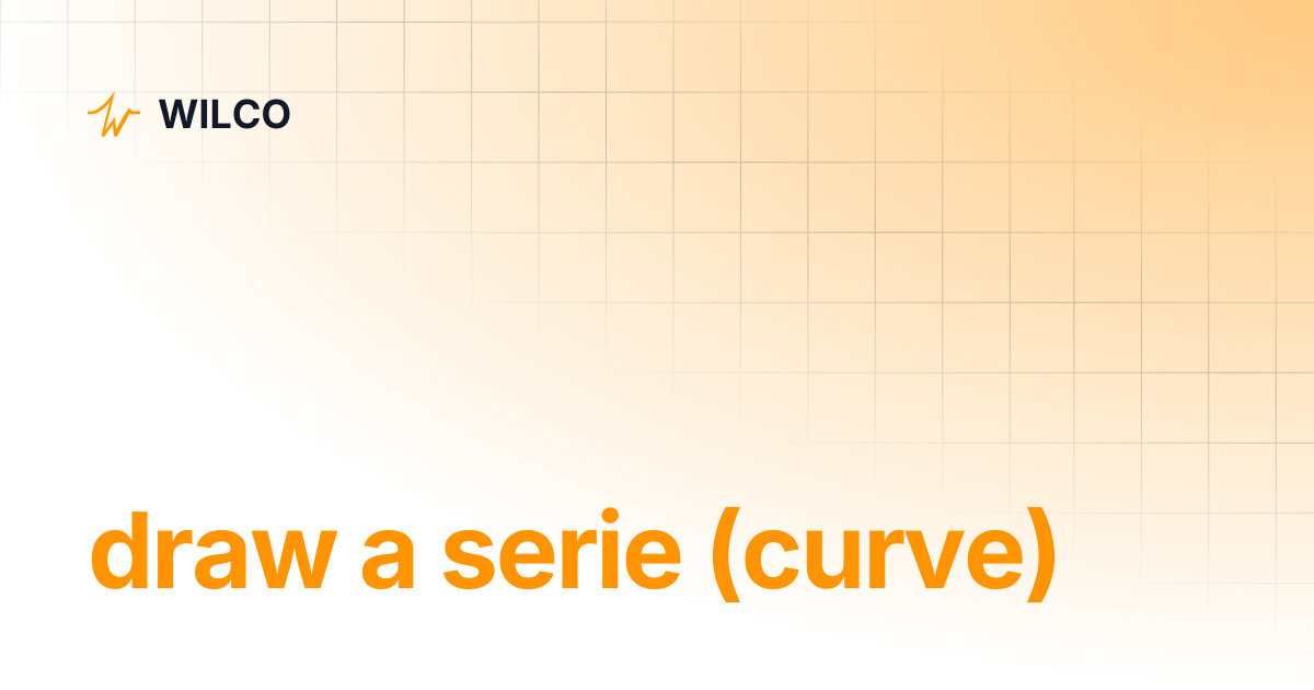 draw a serie (curve) | WILCO